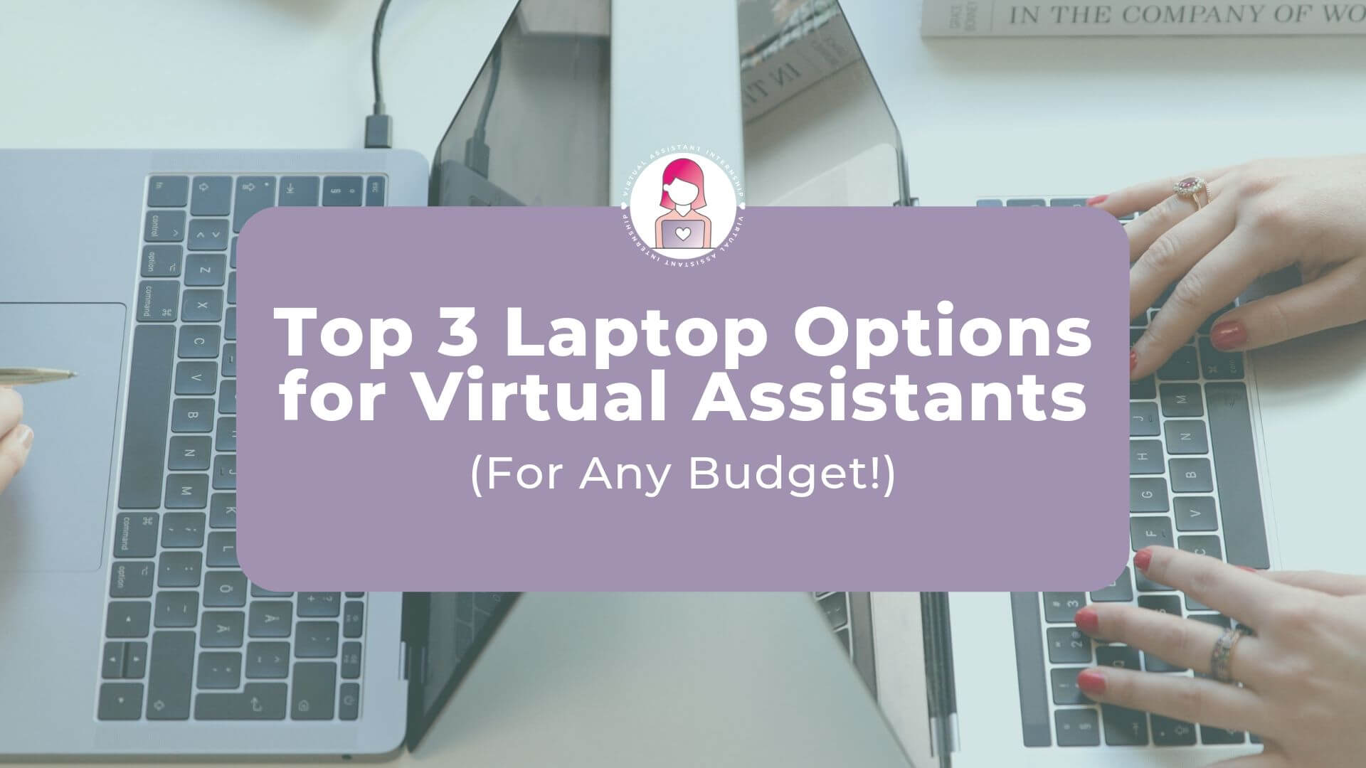 Top 3 Laptop Options for Virtual Assistants - Virtual Assistant Internship