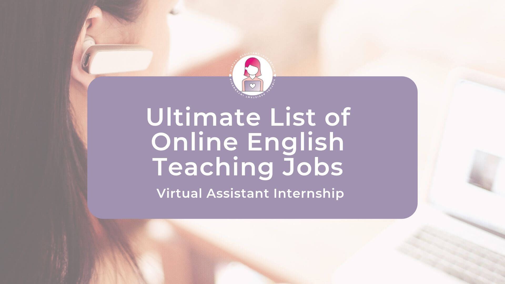 Ultimate List of Online English Teaching Jobs - Virtual Assistant ...